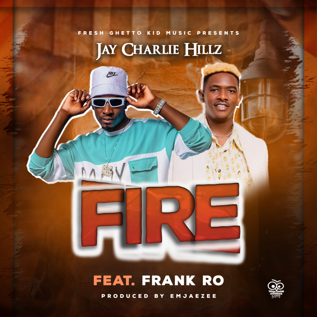 Jay Charlie Hillz ft Frank Ro-Fire | Zedhousezambia