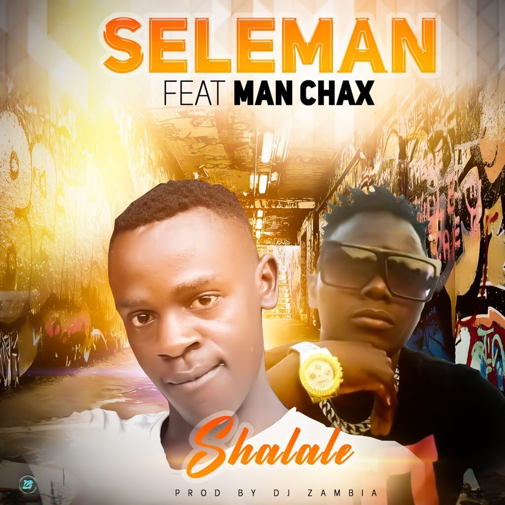 Seleman ft Man Chax-Shalale | Zedhousezambia
