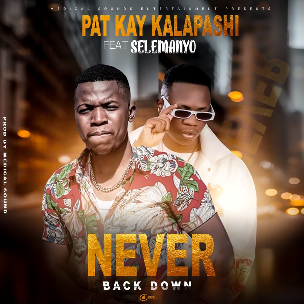 Pat Kay Kalapashi-ft-Selemanyo – Never-Backdown (NBD) | Zedhousezambia