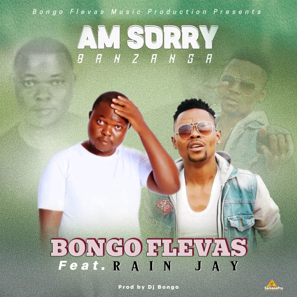 Bongo Fleva Ft Rain Jay (Am Sorry Bazanga) | Zedhousezambia