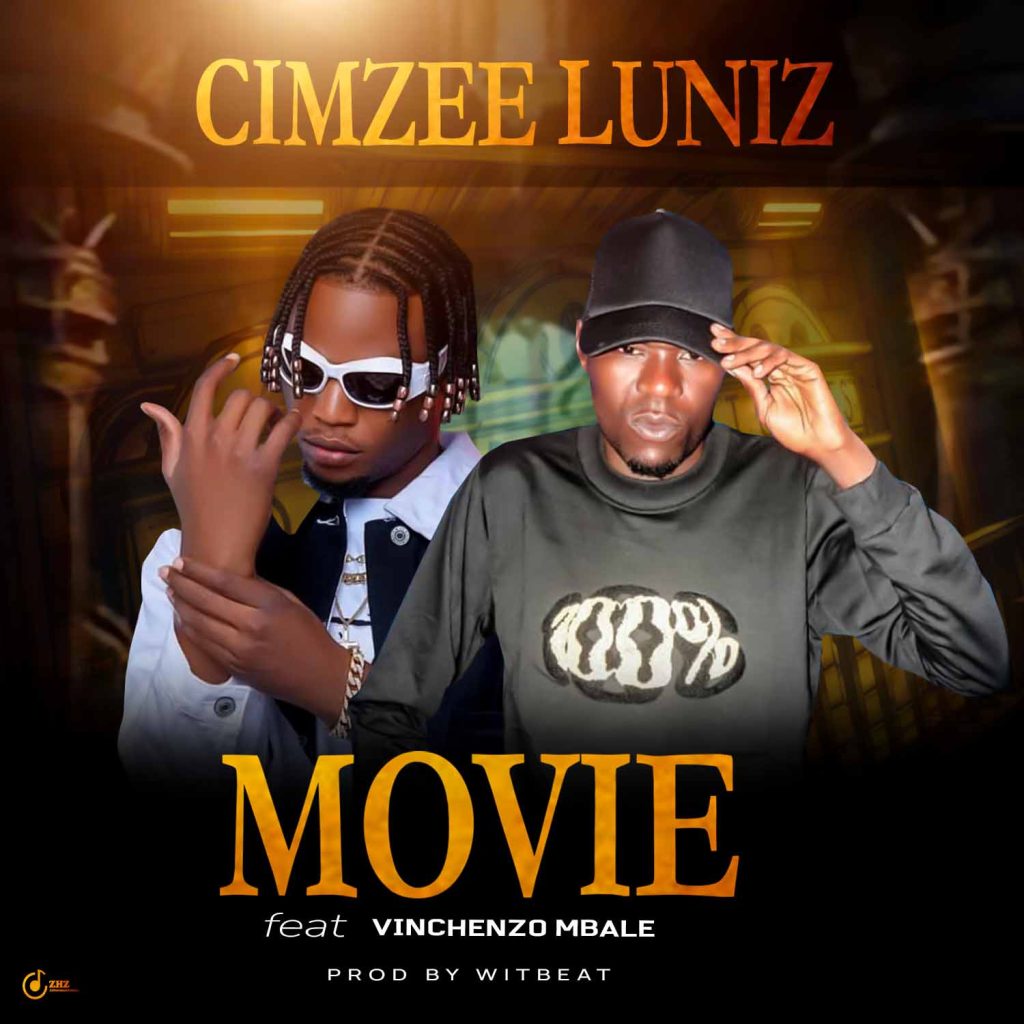 Cimzee Luniz Ft Vinchenzo M’bale – Movie | Zedhousezambia