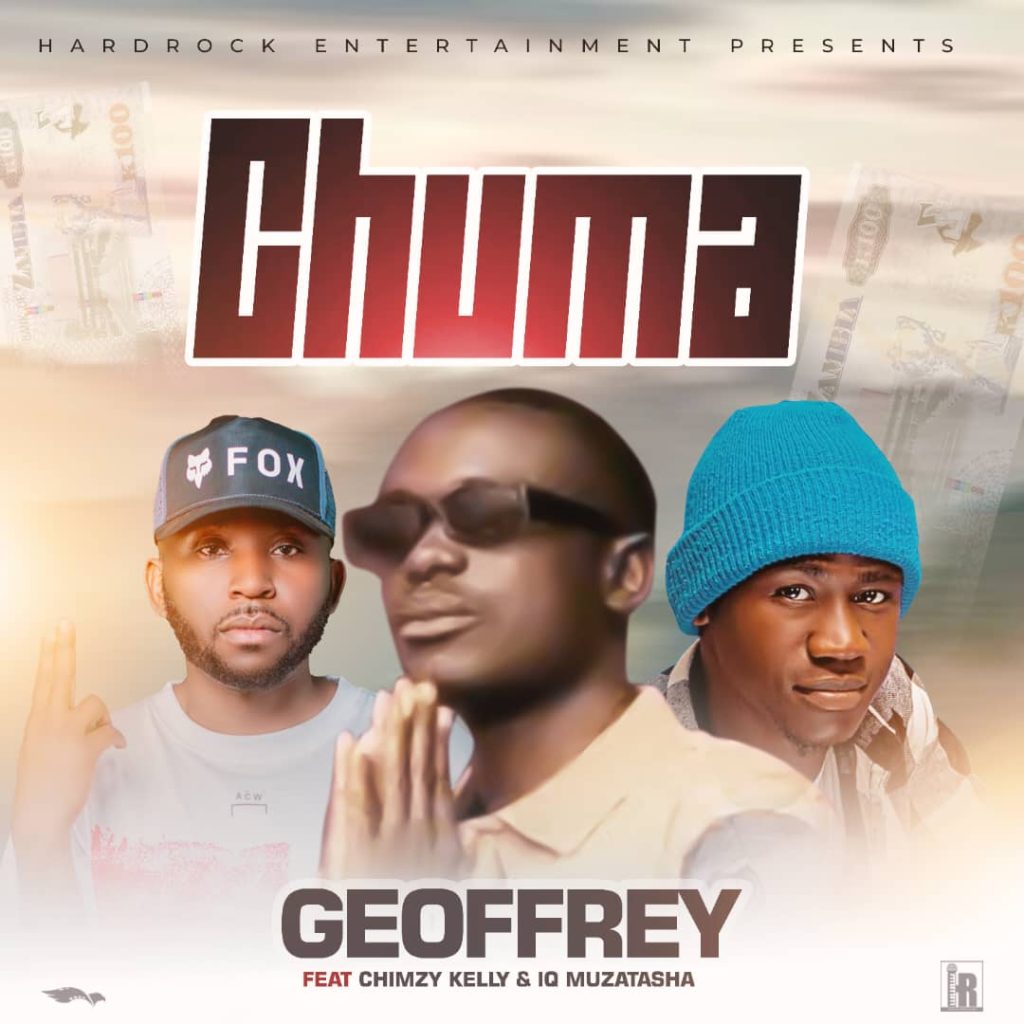 Geoffrey ft Chimzy Kelly & IQ Muzatasha-Chuma | Zedhousezambia
