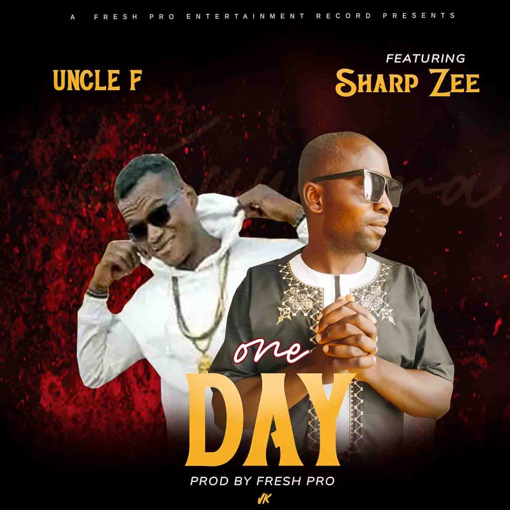 Uncle F ft Sharp Zee-One Day(.prod by Fresh Pro beat) - Zedhousezambia