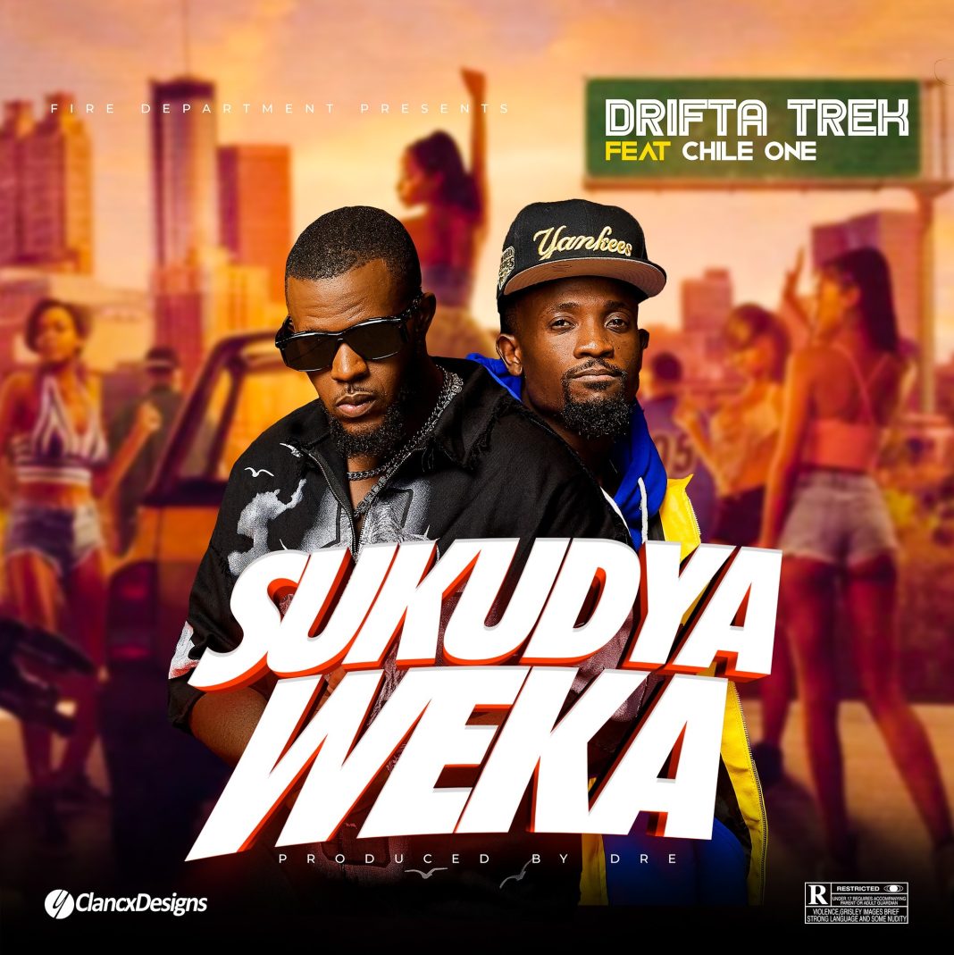 Drifta Trek ft Chile One – Sukudya Weka (Official Music Video) Dir ...